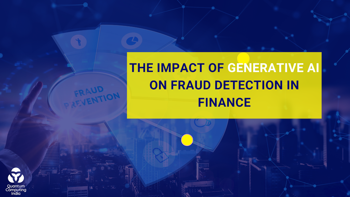 The Impact of Generative AI on Fraud Detection in Finance