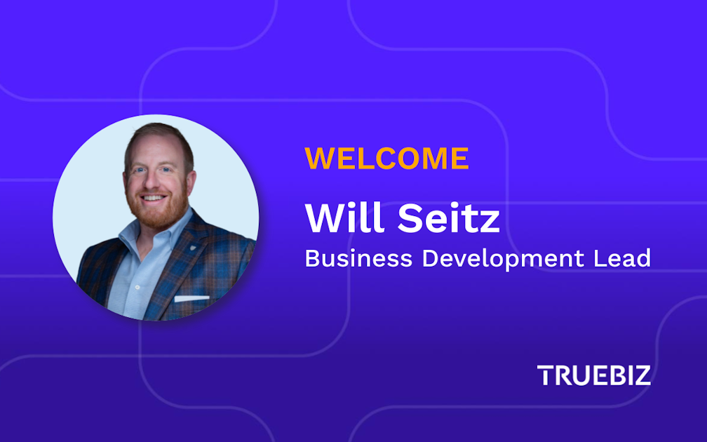 Will Seitz joins TrueBiz as Business Development Lead