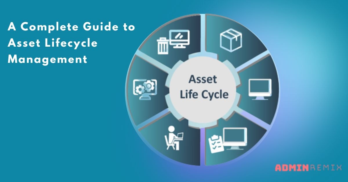 A Complete Guide to Asset Lifecycle Management