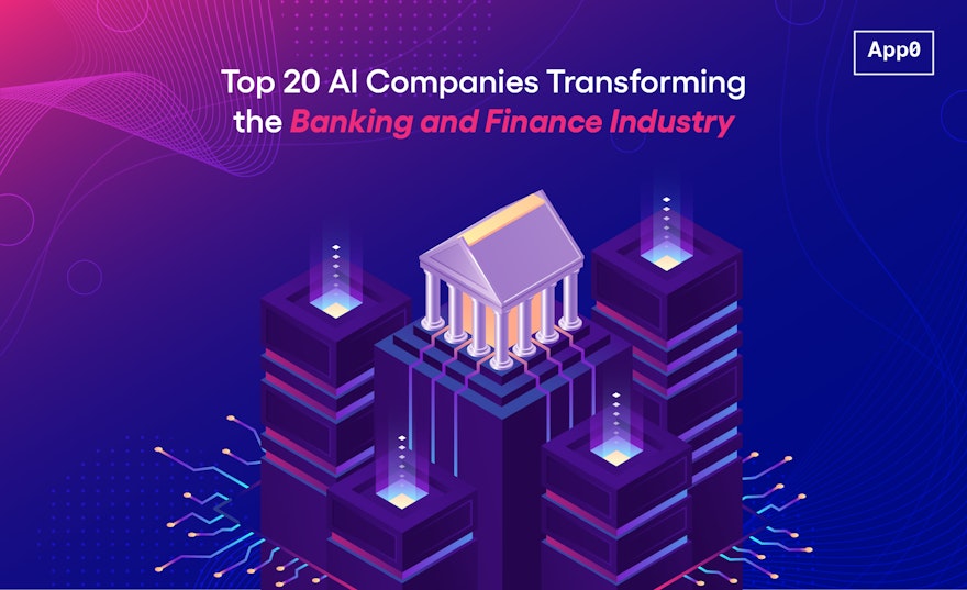 Top 20 AI Companies Transforming the Banking and Finance Industry in 2023