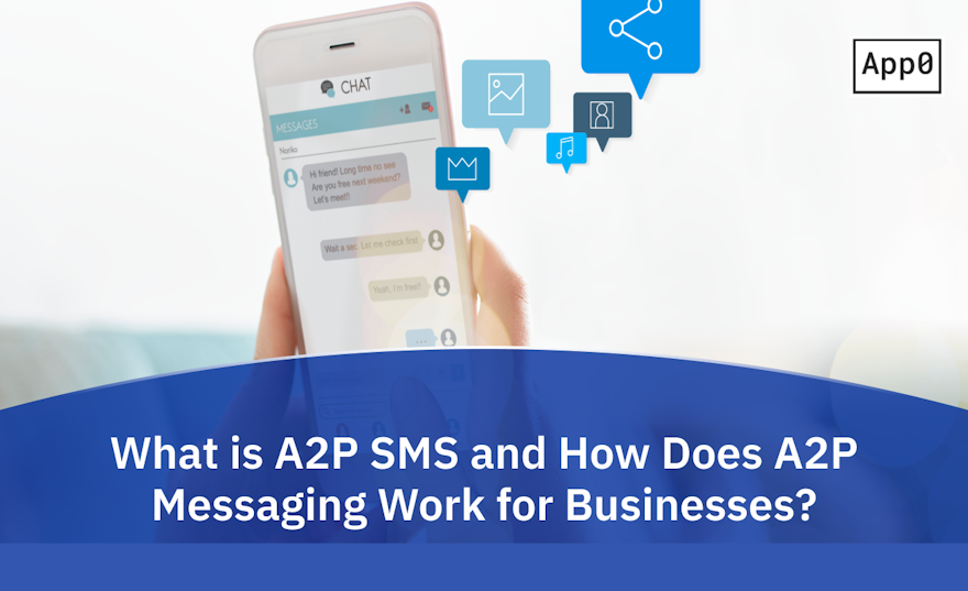 What is A2P SMS and How Does A2P Messaging Work for Businesses?