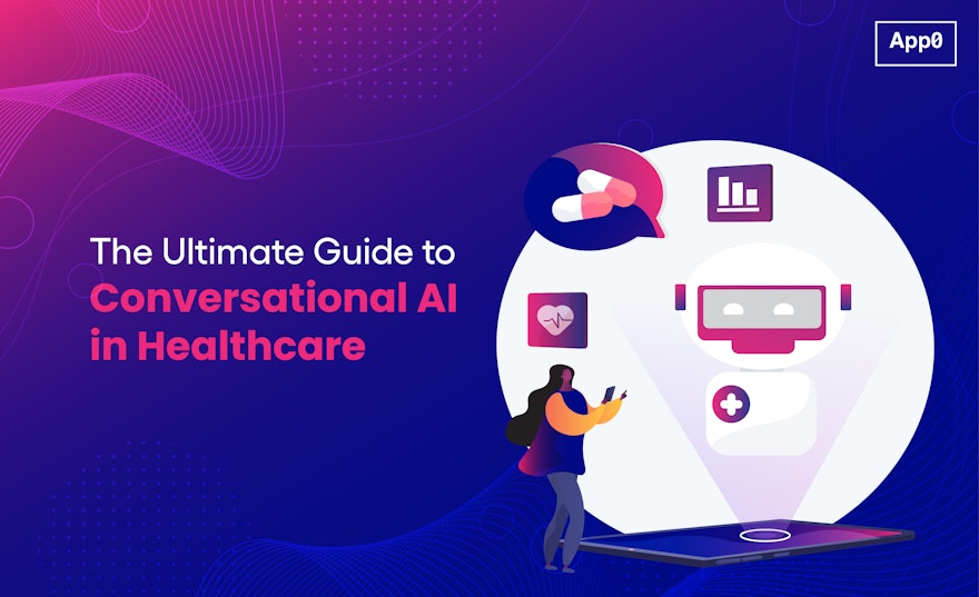 The Ultimate Guide to Conversational AI in Healthcare in 2023