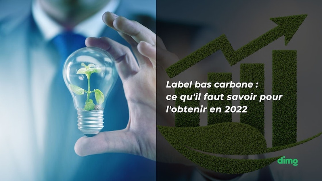 Label bas carbone : ce qu'il faut savoir pour l'obtenir en 2022