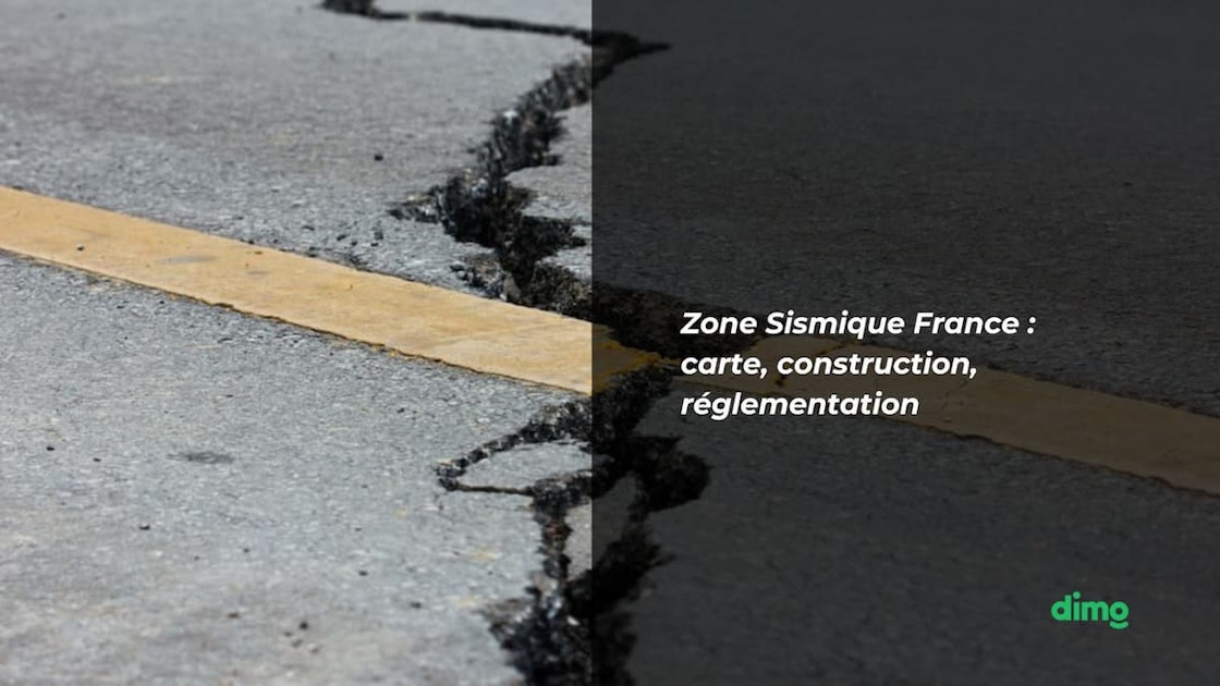 Zone Sismique France : carte, construction, réglementation