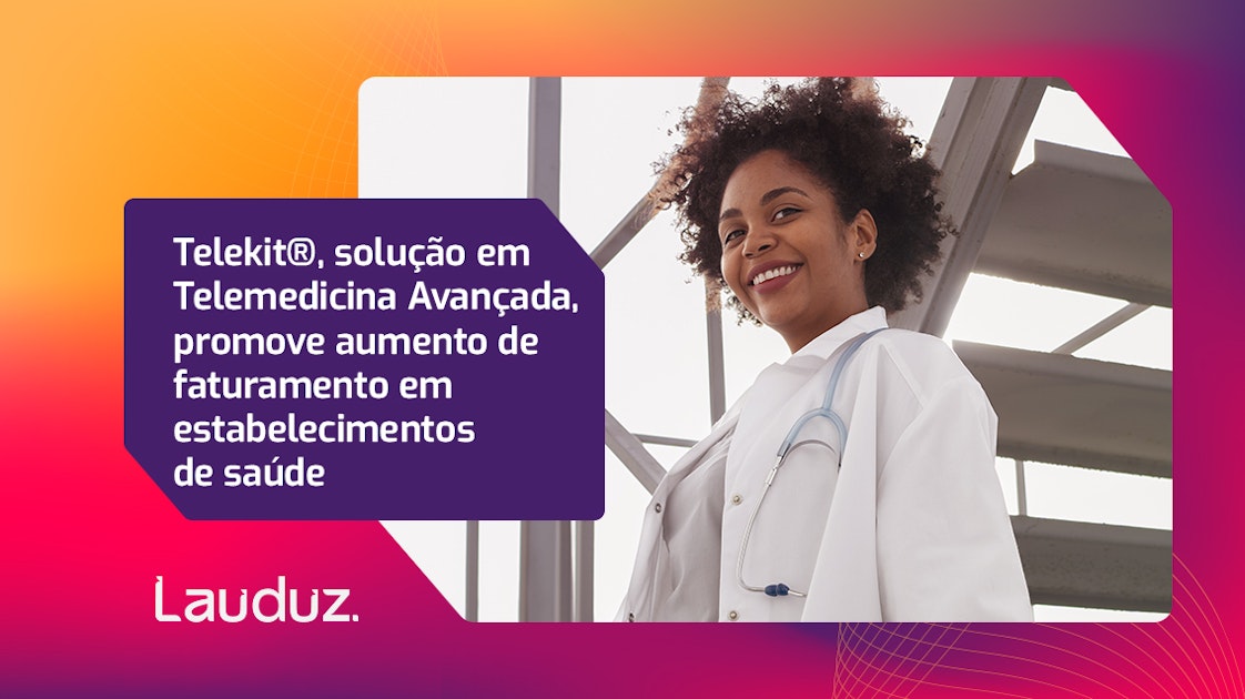 Telekit®️, solução em Telemedicina Avançada, promove aumento de ...