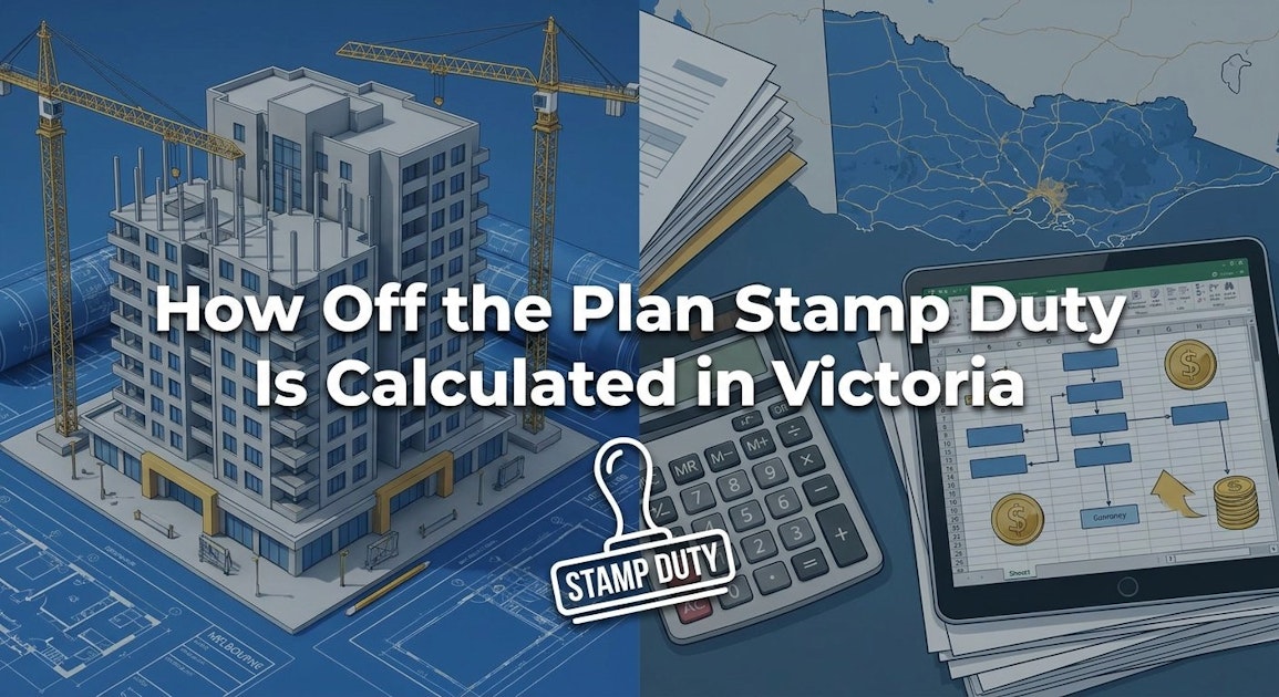 How Off the Plan Stamp Duty Is Calculated in Victoria
