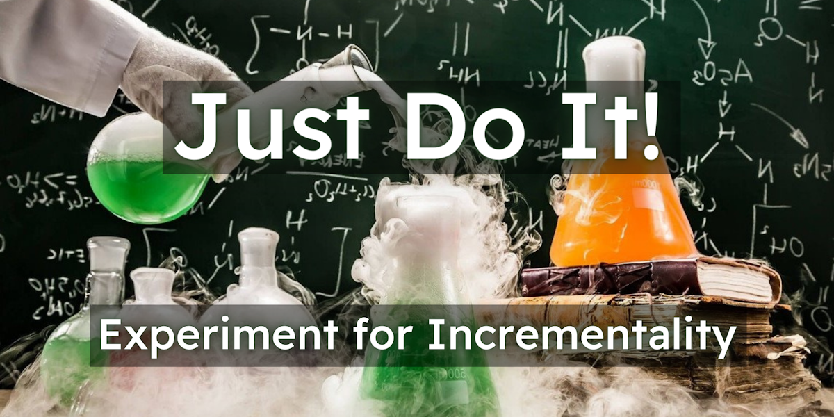 Just Do It! Experiment for Incrementality