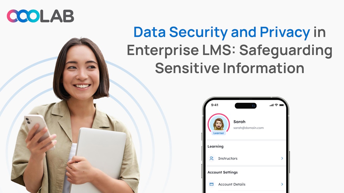 Data Security and Privacy in Enterprise LMS: Safeguarding Sensitive Information