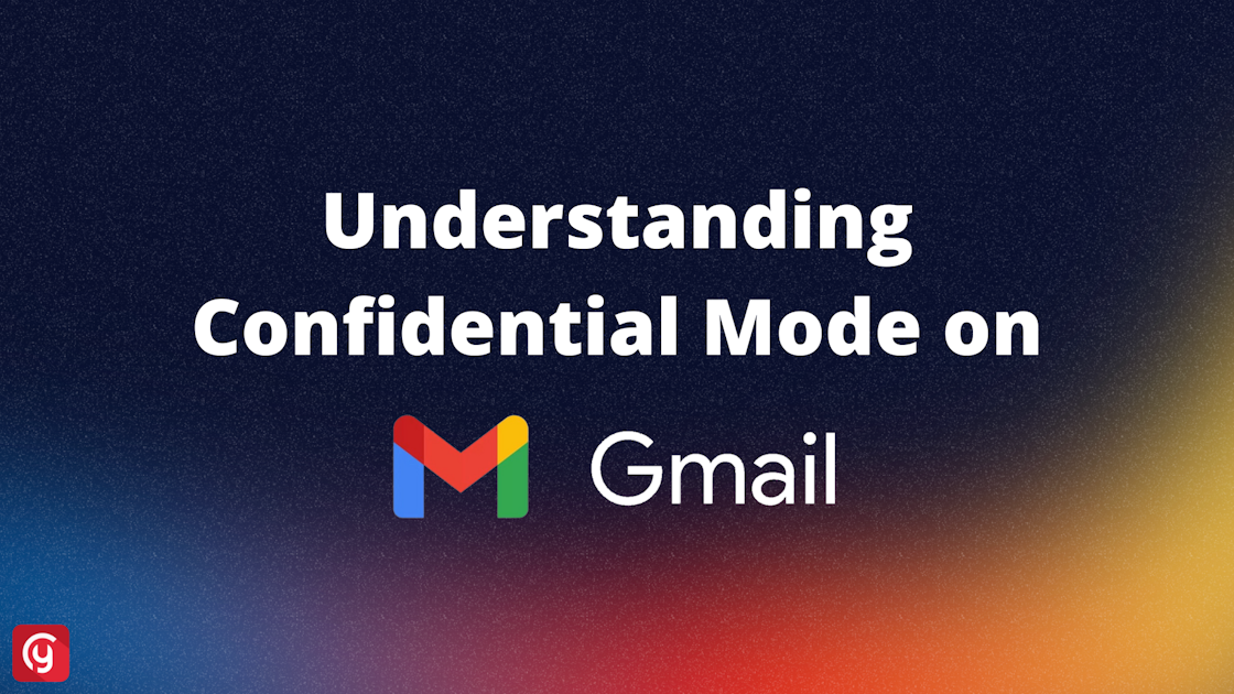 Understanding Confidential Mode on Gmail