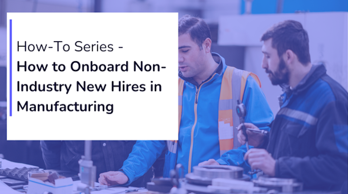 How to Onboard Non-Industry New Hires in Manufacturing: From Florists ...