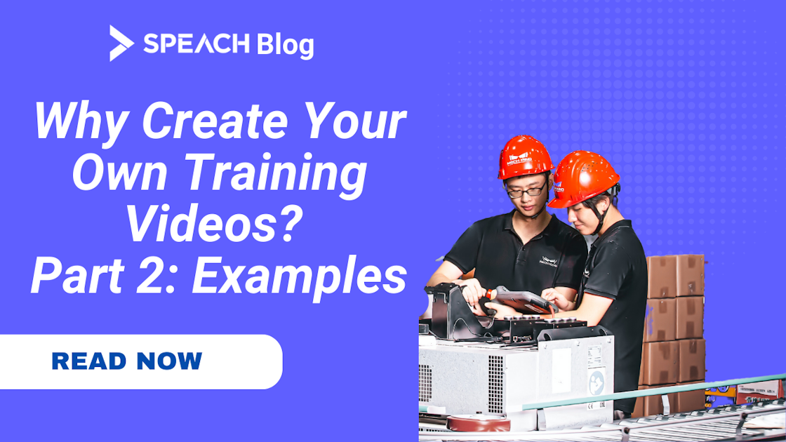 Why Create Your Own Training Videos? Part 2: Examples