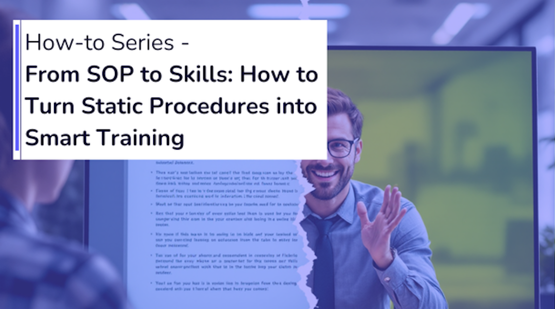From SOP to Skills: How to Turn Static Procedures into Smart Training