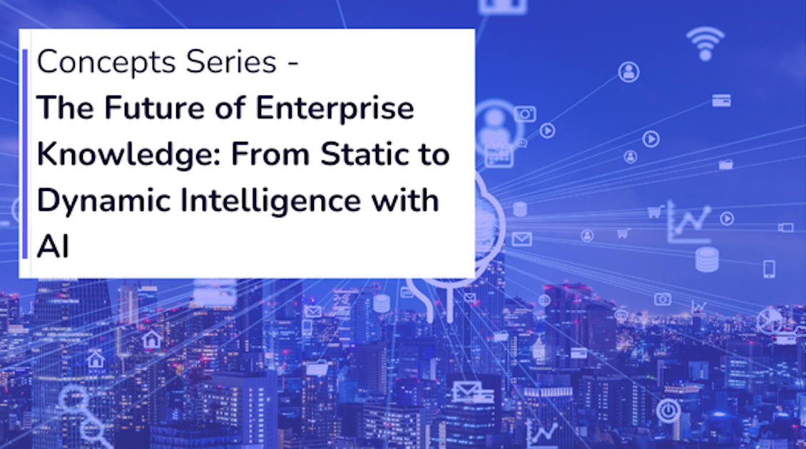 The Future of Enterprise Knowledge: From Static to Dynamic Intelligence ...