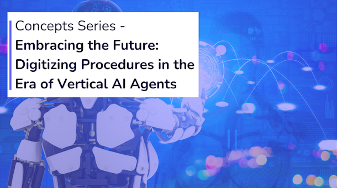Embracing the Future: Digitizing Procedures in the Era of Vertical AI ...