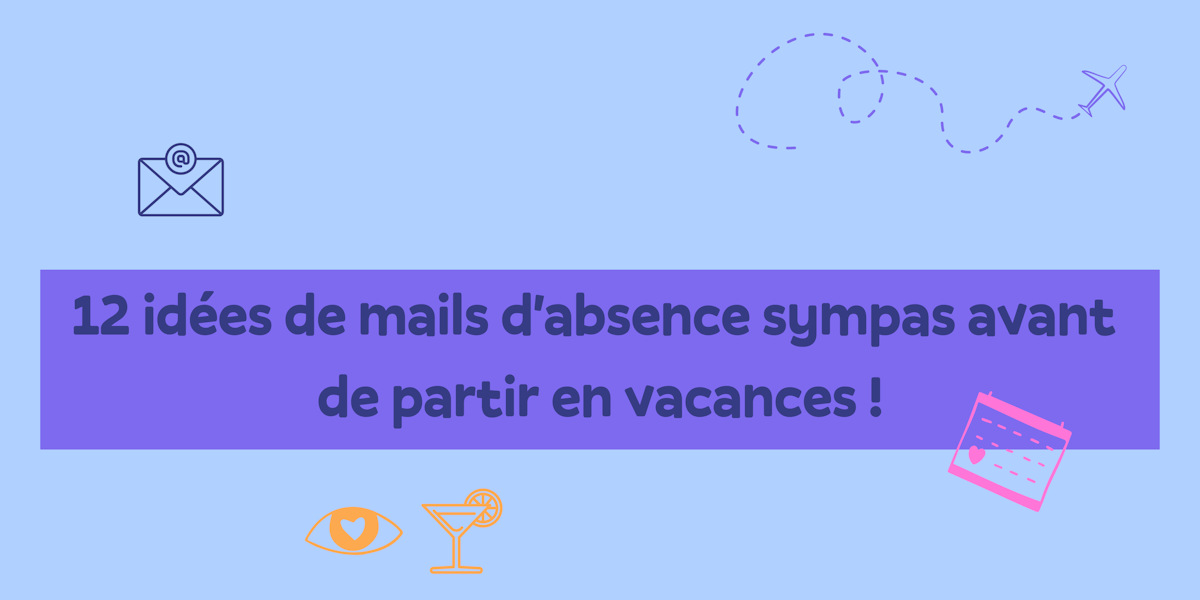 12 idées de mails d'absence sympas avant de partir en vacances