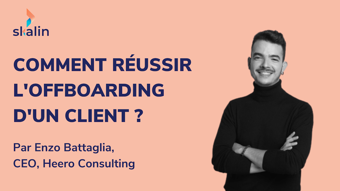 Comment réussir l'Offboarding d'un Client