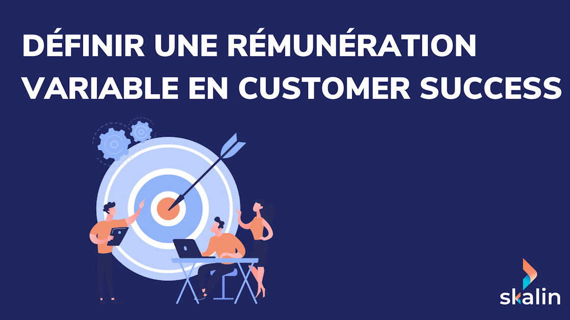 Comment définir une rémunération variable en Customer Success