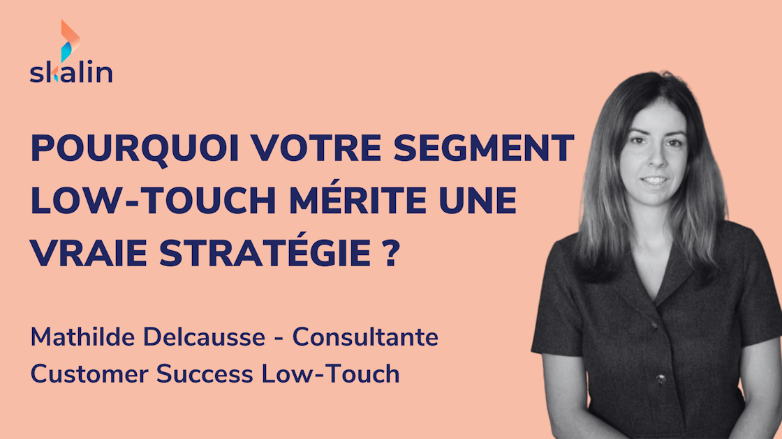 Pourquoi votre segment low-touch mérite une vraie stratégie (et comment ...