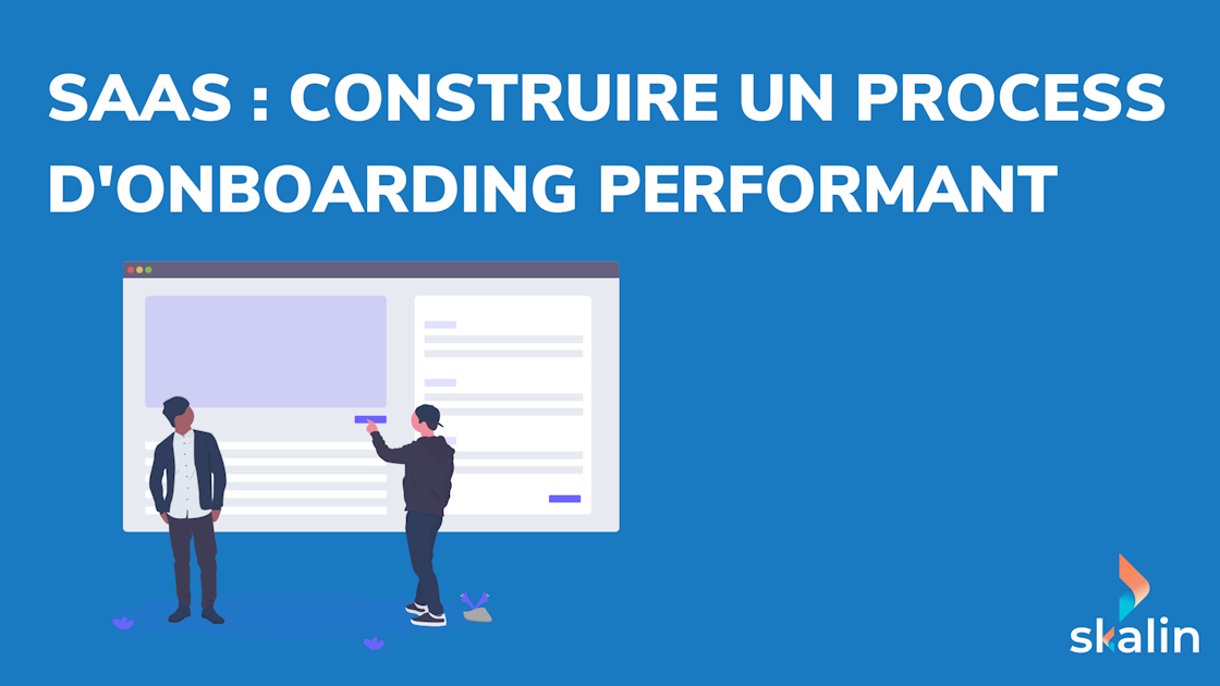 Construire un process d'onboarding performant pour son SaaS : conseils et bonnes pratiques