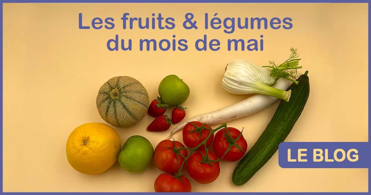Les fruits et légumes du mois de mai