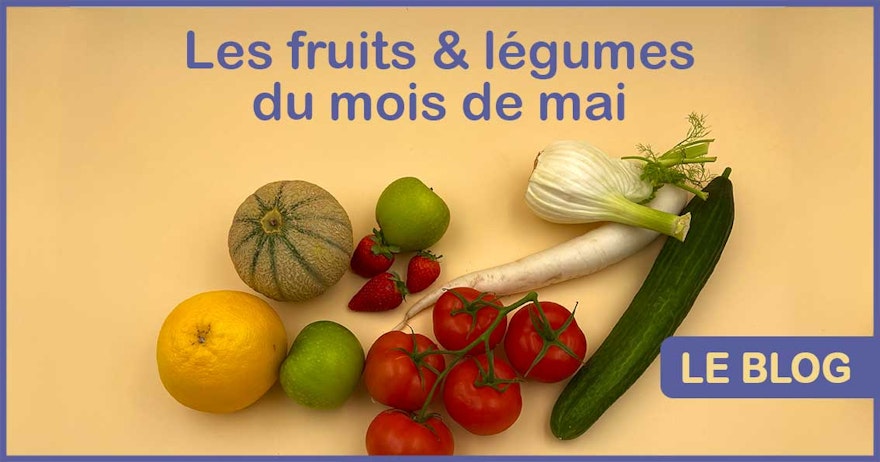 Les fruits et légumes du mois de mai