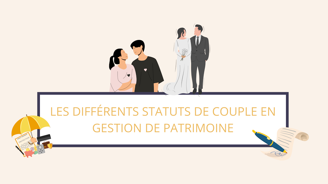 Les différents statuts de couple dans la stratégie patrimoniale